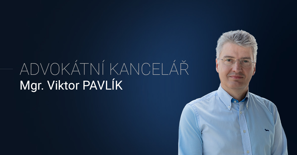 ADVOKÁTNÍ KANCELÁŘ - Mgr. Viktor PAVLÍK
